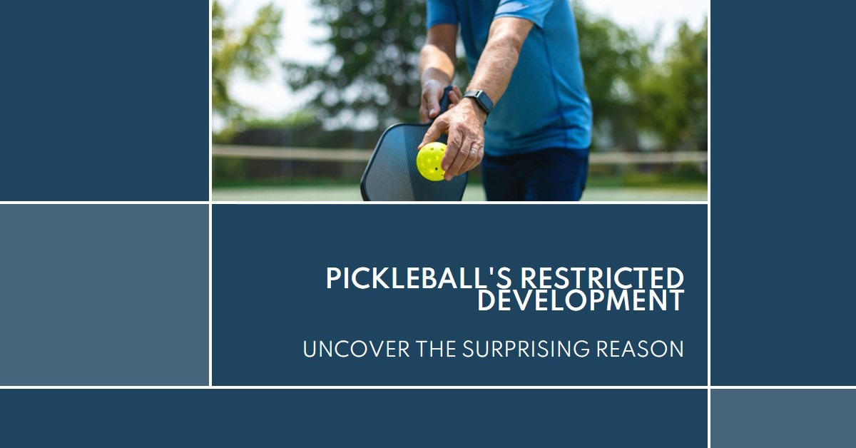 The Surprising Reason Behind Pickleball's Restricted Development | The Skilled Pickle